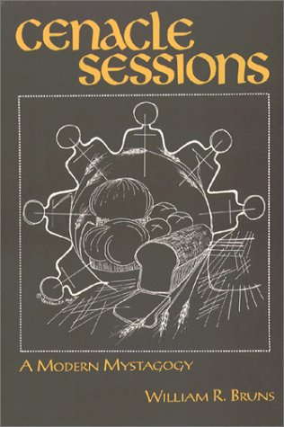 Cenacle Sessions: A Modern Mystagogy: Bruns, William R.: 9780809132492 ...