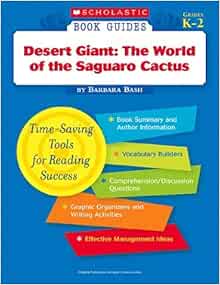 Desert Giant: The World of the Saguaro Cactus (Scholastic Book Guides, Grades K-2): Barbara Bash ...