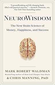 NeuroWisdom: The New Brain Science of Money, Happiness, and Success ...