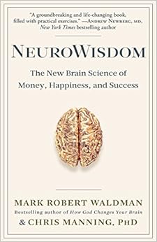 NeuroWisdom: The New Brain Science of Money, Happiness, and Success ...