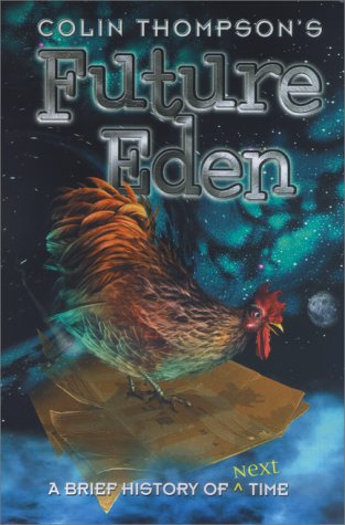Future Eden: A Brief History Of Next Time: Thompson, Colin ...
