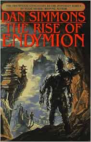 The Rise of Endymion (Hyperion Series): Simmons, Dan: 9780553106527 ...