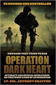 Operation Dark Heart: Anthony Shaffer: 9781780575421: Amazon.com: Books
