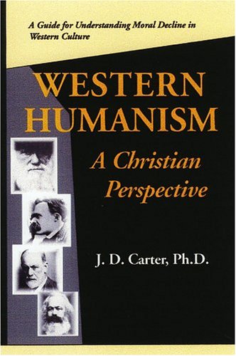 Western Humanism A Christian Prespective: A Guide for Understanding ...