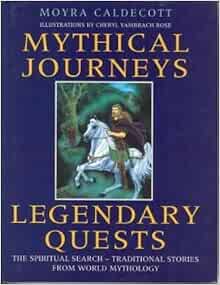 Mythical Journeys, Legendary Quests: The Spiritual Search-Traditional ...