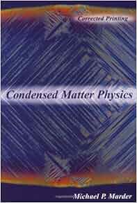 Condensed Matter Physics (Wiley-Interscience): Michael P. Marder ...