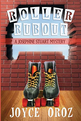 Roller Rubout: A Josephine Stuart Mystery: Oroz, Joyce: 9781939816535 ...