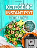 The Keto Instant Pot Cookbook: Ketogenic Diet Pressure Cooker Recipes Made Easy and Fast ...