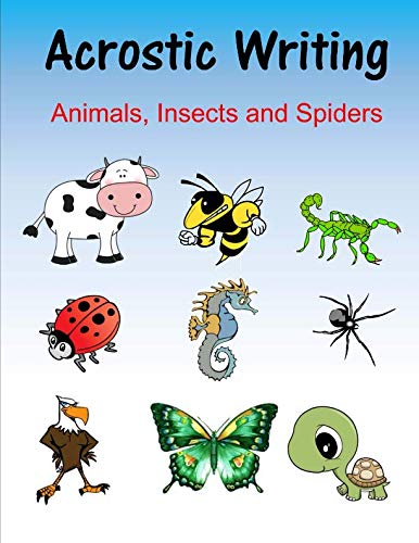 Acrostic Writing: Animals, Insects and Spiders: Mahoney, C ...