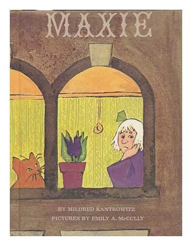 Maxie / by Mildred Kantrowitz ; Pictures by Emily A. McCully ...