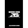 Mode One: Let the Women Know What You're REALLY Thinking: Currie, Alan ...