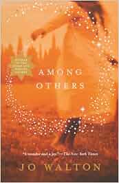 Among Others: Jo Walton: 9780765331724: Books - Amazon.ca