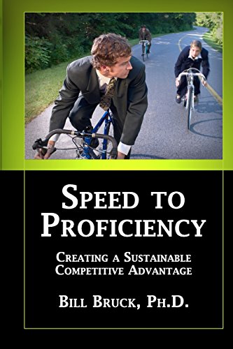 Speed to Proficiency: Creating a Sustainable Competitive Advantage ...