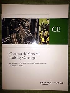 Commercial General Liability Coverage... book by Kaplan Inc.