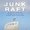 Junk Raft: An Ocean Voyage and a Rising Tide of Activism to Fight ...