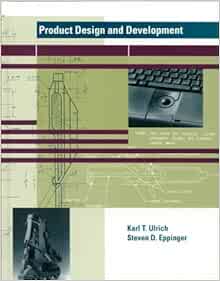 Product Design and Development: Ulrich, Karl T., Eppinger, Steven D ...