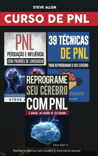 Curso de Pnl (3 Livros): Reprograme Seu Cerebro Com Pnl + Persuacao E ...