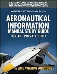 Aeronautical Information Manual Study Guide for the Private Pilot: An ...