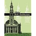 Gibbs' Book of Architecture: An Eighteenth-Century Classic (Dover ...