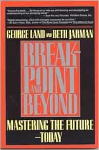 Breakpoint and Beyond: Mastering the Future Today: George Land, Beth ...