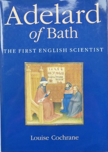 Adelard of Bath: The First English Scientist: Cochrane, Louise ...