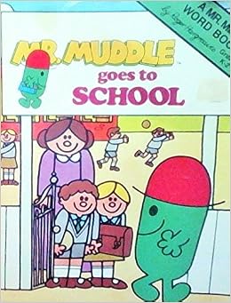 Mr. Muddle Goes To School (A Mr. Men Word Book): Roger Hargreaves ...