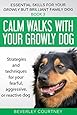 Why is my dog so growly?: Book 1 Teach your fearful, aggressive, or ...
