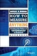 How to Measure Anything: Finding the Value of Intangibles in Business ...