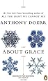 About Grace: A Novel: Doerr, Anthony: 9780143036166: Amazon.com: Books