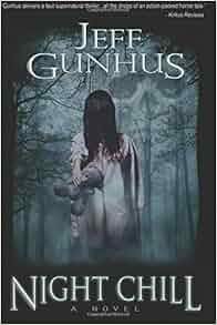 Night Chill: Jeff Gunhus: 9780615828381: Amazon.com: Books