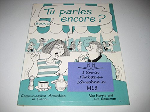Tu Parles Encore?: Bk. A: Harris, Vee, Roselman, Liz: 9780560008067 ...