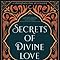 Secrets of Divine Love: A Spiritual Journey into the Heart of Islam ...