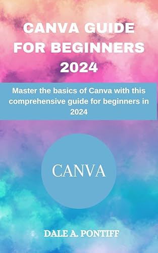 CANVA GUIDE FOR BEGINNERS 2024: Master the basics of Canva with this ...