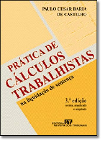 Pratica De Calculos Trabalhistas - Na Liquidacao De Sentenca PDF Paulo ...