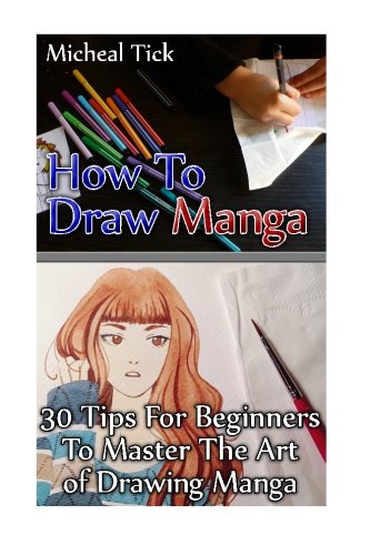 Buy How To Draw Manga: 30 Tips For Beginners To Master The Art of ...