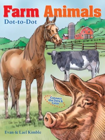 Farm Animals Dot-to-Dot: Kimble, Evan, Kimble, Lael: 9781402709937 ...