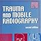 Trauma and Mobile Radiography: Drafke EdD, Michael W., Nakayama BS RT(R ...