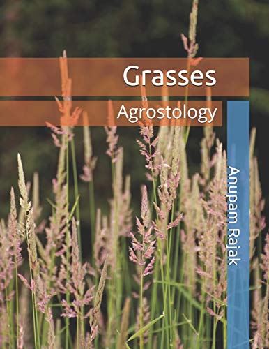 Amazon.com: Grasses: Agrostology: 9781652153689: Rajak, Anupam: Books