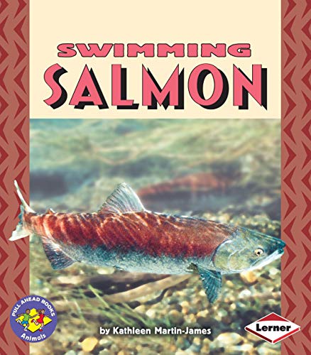 Swimming Salmon (Pull Ahead Books ― Animals): Martin-James, Kathleen ...