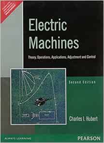 Electric Machines - Theory, Operation, Applications, Adjustment, and ...
