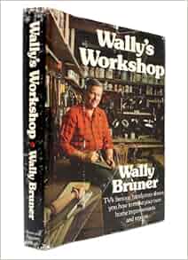 Wallys Workshop: Wally Bruner: 9780671215231: Amazon.com: Books