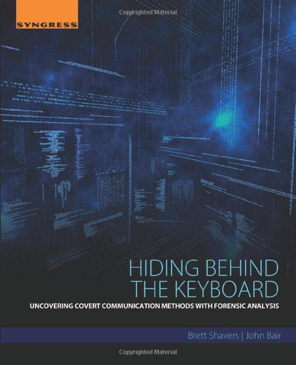 Hiding Behind the Keyboard: Uncovering Covert Communication Methods ...