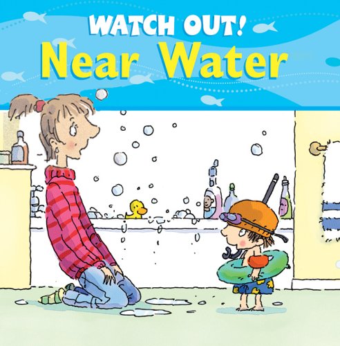 Watch Out! Near Water (Watch Out! Books): Llewellyn, Claire, Gordon ...
