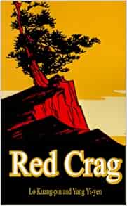 Amazon - Red Crag: Kuang-Pin, Lo, Yi-Yen, Yang: 9780898756142: Books