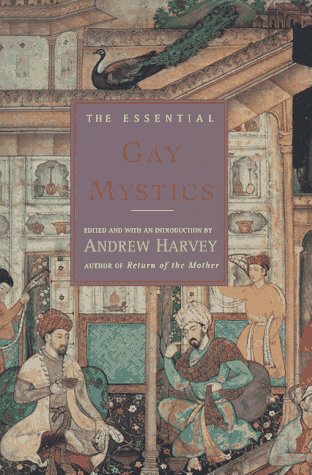 The Essential Gay Mystics (Essential Series): Harvey, Andrew ...