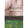 Complexity: A Guided Tour: Mitchell, Melanie: 9780199798100: Amazon.com ...