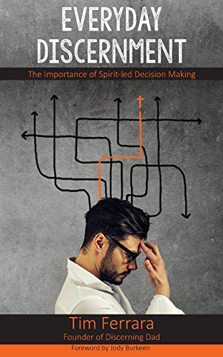 Everyday Discernment: The Importance of Spirit-led Decision Making ...