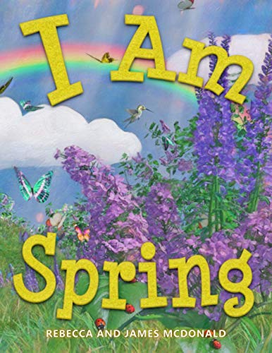 Amazon.com: I Am Spring: A Book About Spring for Kids (I Am Learning ...