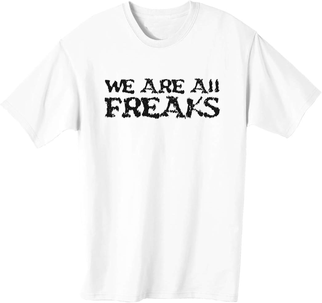 We are All Freaks Men's T-Shirt! : Amazon.co.uk: Clothing