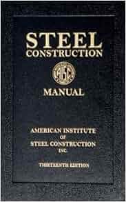 Steel Construction Manual, 13th Edition (Book): American Institute Of ...